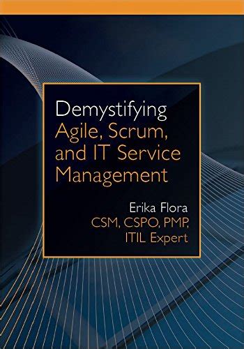 Demystifying Agile Scrum And It Service Management Erika Flora 9780986168505 Abebooks
