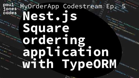 Myorderapp Codestream Ep 5 Nestjs Square Ordering Application With Typeorm Youtube