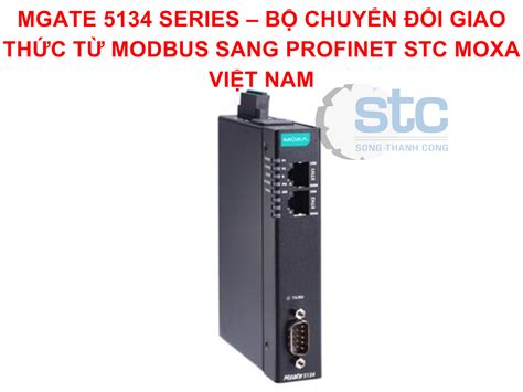 Mgate 5134 Series BỘ ChuyỂn ĐỔi Giao ThỨc TỪ Modbus Sang Profinet Stc