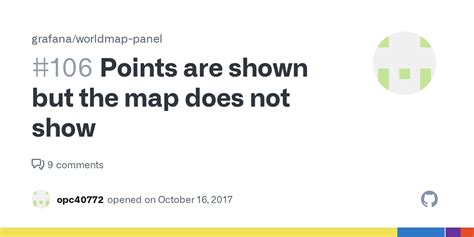 Points Are Shown But The Map Does Not Show · Issue 106 · Grafanaworldmap Panel · Github