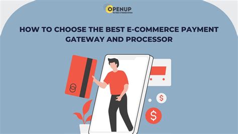 How To Choose The Best E Commerce Payment Gateway And Processor
