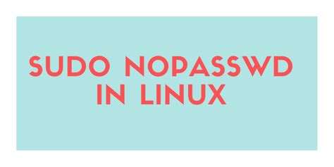 Sudo Nopasswd How To Run Commands As Root Without A Password Linuxfordevices