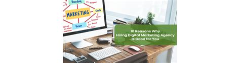 10 reasons to hire a digital marketing agency