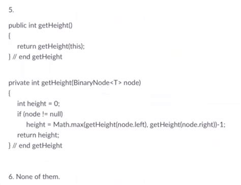 Solved Question 26 Within Binarynode The Method Getheight