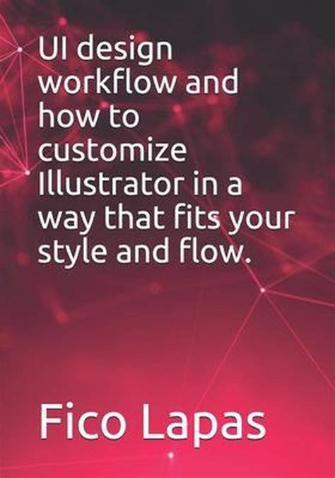 Ui Design Workflow And How To Customize Illustrator In A Way That Fits