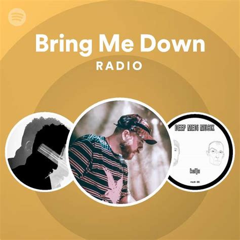 Bring Me Down Radio - playlist by Spotify | Spotify