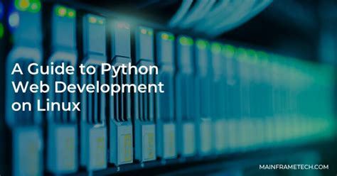 A Guide To Python Web Development On Linux