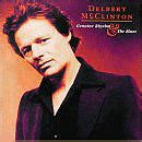 Delbert Mcclinton Discography Joe Sixpacks Guide To Hick Music