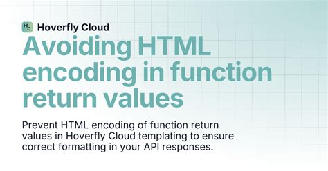 Avoiding Html Encoding In Function Return Values Hoverfly Cloud