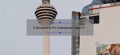 5 Solutions To Fix Unexpected Token P In Json At Position 0 A Story Of