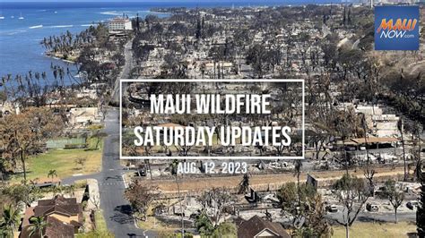 Maui Wildfire Updates For Aug 12 93 Confirmed Deaths 2 Identified