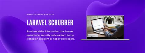Scrub Sensitive Information Of Your App Via Laravel Scrubber