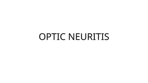 Optic Neuritis Optic Neuritis Optic Neuritis Pptx