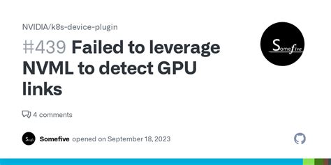 Failed To Leverage NVML To Detect GPU Links Issue NVIDIA K S Device Plugin GitHub