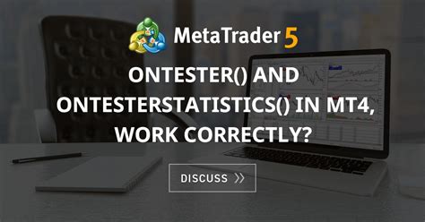 Ontester And Ontesterstatistics In Mt4 Work Correctly Strategy