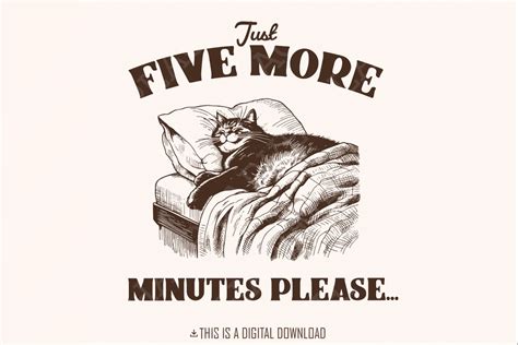 Five More Minutes Lazy Cat Png Sleeping Cat Png Funny T Shirt Design Meme Tshirt Saying Five More Minutes Lazy Cat Png Sleeping Cat Png Funny T Shirt Design Meme Tshirt Saying