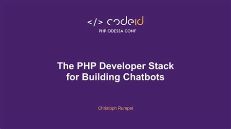 The Php Developer Stack For Building Chatbots Christoph Rumpel Codeid Ppt