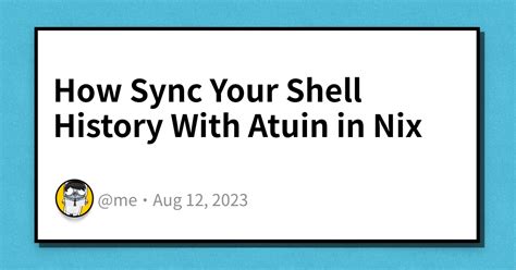 How Sync Your Shell History With Atuin In Nix Haseeb Majid