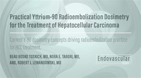 Practical Yttrium 90 Radioembolization Dosimetry For The Treatment Of Hepatocellular Carcinoma