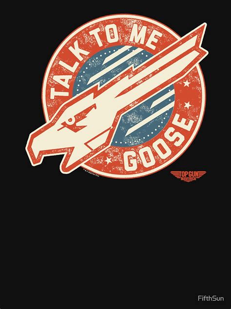 Top Gun Maverick Talk To Me Goose Big Patch T Shirt For Sale By