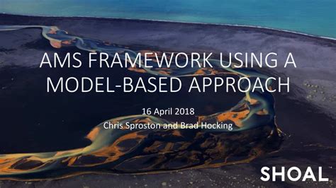 Ppt Ams Framework Using A Model Based Approach 16 April 2018 Chris Powerpoint Presentation