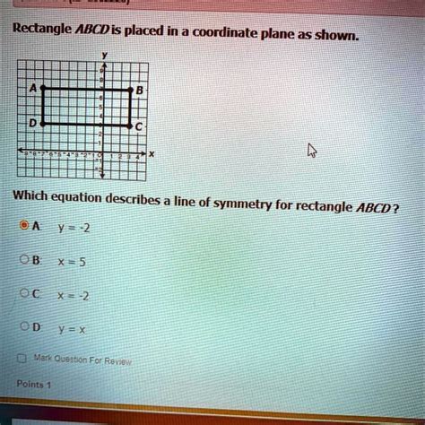 Solved Which Equation Describes A Line Of Symmetry For Rectangle Abcd