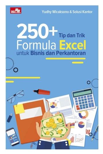 Buku 250 Tip Dan Trik Formula Excel Untuk Bisnis Dan Perkantoran