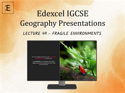 Edexcel IGCSE Geography Lecture Fragile Environments Teaching Resources