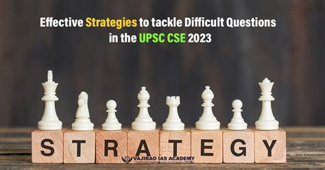 Effective Strategies To Tackle Difficult Questions In The UPSC CSE 2023 Vajirao IAS Academy Blog