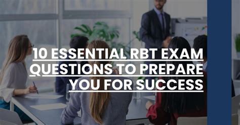 Essential RBT Exam Questions To Prepare You For Success RBT