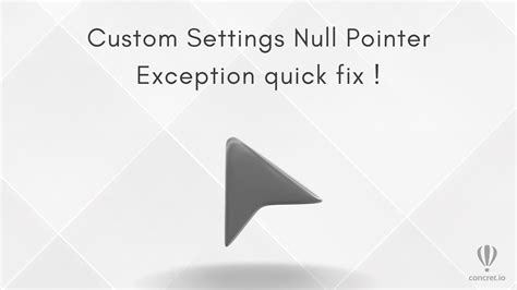 Custom Settings Null Pointer Exception Quick Fix