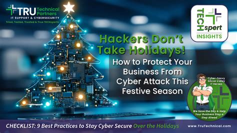 hackers don t take holidays how to protect your business from cyber