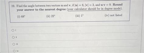 Solved Find The Angle Between Two Vectors U And V If Chegg