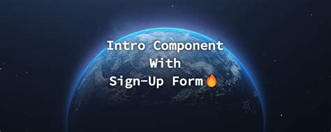 Intro Component With Sign Up Form 100daysofprojects