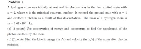 Solved Problem 1a Hydrogen Atom Was Initially At Rest And
