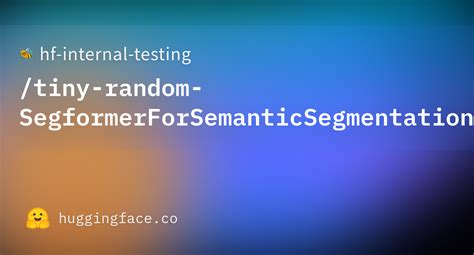 hf internal testing tiny random segformerforsemanticsegmentation
