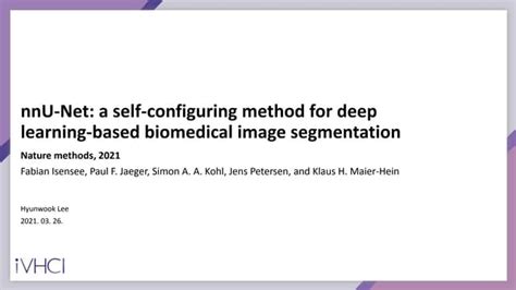 Nnu Net A Self Configuring Method For Deep Learning Based Biomedical