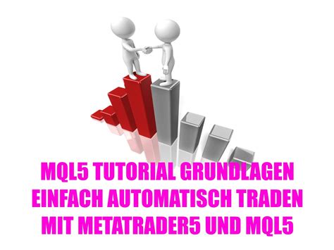 Amazonde Mql5 Tutorial Grundlagen Einfach Automatisch Traden Mit