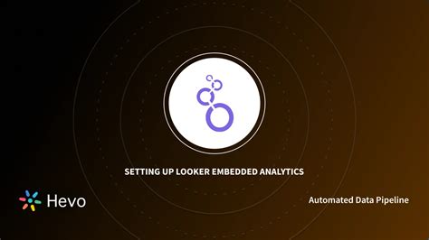 setting up looker embedded analytics simplified hevo