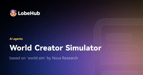 world creator simulator ai agents · lobehub
