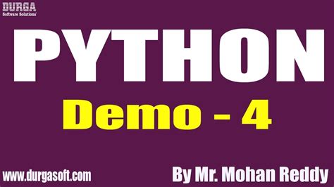 Python Tutorials Demo 4 By Mr Mohan Reddy On 28 05 2020 7am
