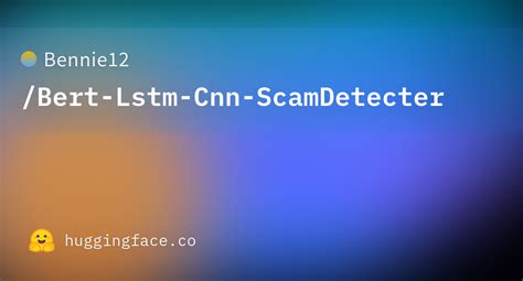 Bennie12bert Lstm Cnn Scamdetecter · Hugging Face