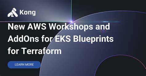 New Aws Workshops Addons For Eks Blueprints For Terraform Kong Inc