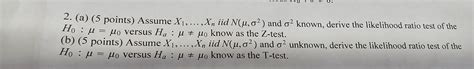 Solved (a) (5 ﻿points) ﻿Assume x1,dots,xn ﻿iid N(μ,σ2) ﻿and | Chegg.com
