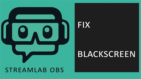 How To Fix Black Screen In Streamlabs Obs Youtube