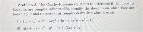 Solved Problem 3 Use Cauchy Riemann Equations To Determine
