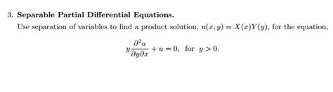 Solved Separable Partial Differential Equations Use