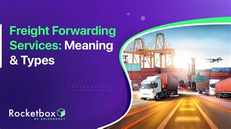 Freight Forwarding Services Meaning Types Rocketbox