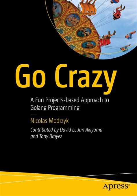 go crazy a fun projects based approach to golang programming modrzyk