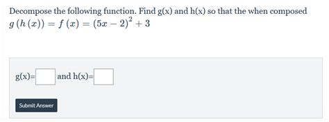 Solved Decompose The Following Function Find G X And H X Chegg